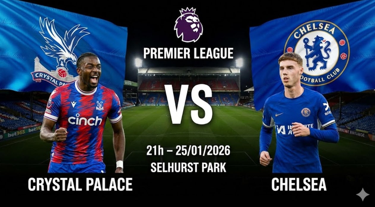 Crystal Palace vs Chelsea (22h, 25/1): Đội hình xuất phát & Link xem ...