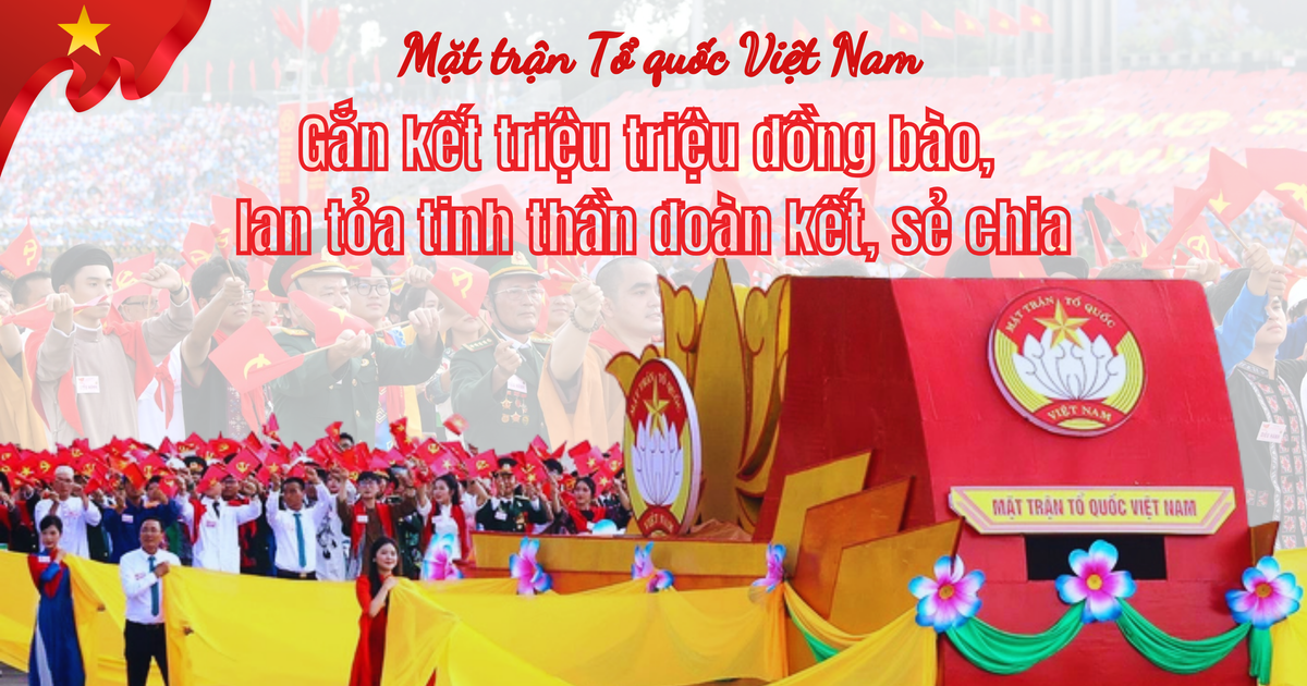 Mặt trận Tổ quốc Việt Nam: Gắn kết triệu triệu đồng bào, lan tỏa tinh ...